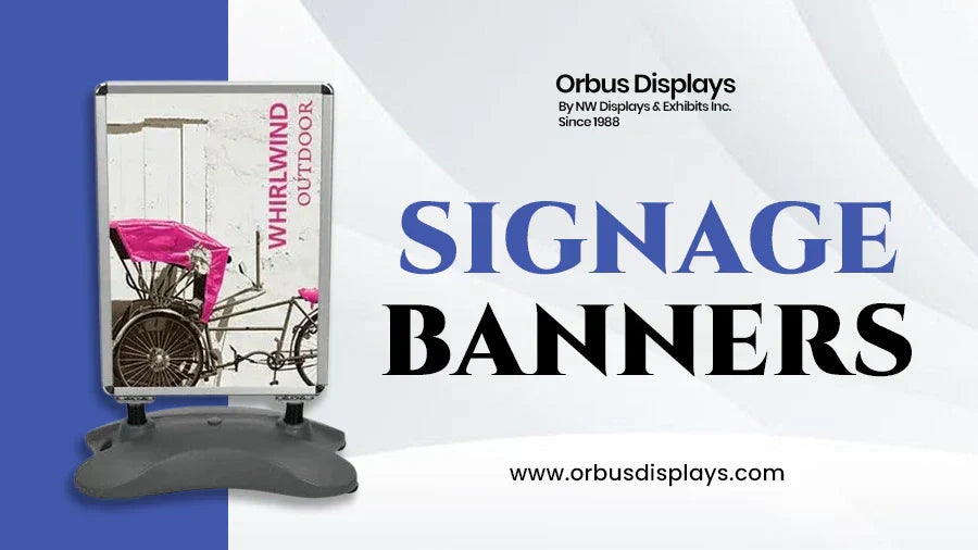 Why Signage Banners Are Key to Marketing – Orbus Displays
