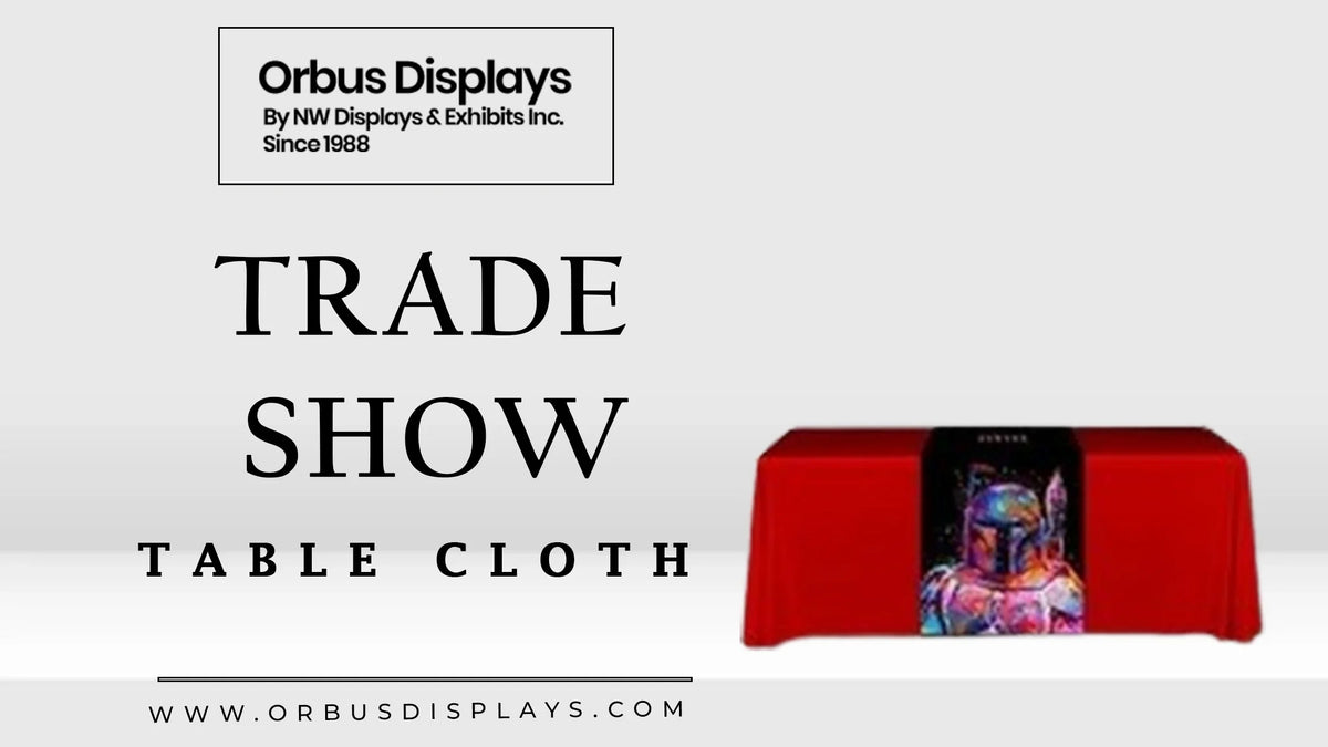 How a Trade Show Table Cloth Boosts Brand Presence – Orbus Displays
